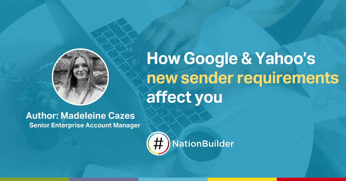How Google & Yahoo’s new sender requirements affect you - NationBuilder
