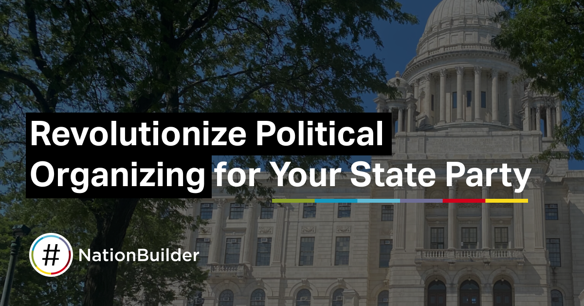 Revolutionize Political Organizing for Your State Party - NationBuilder