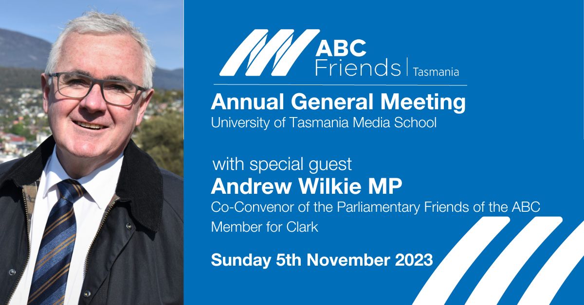 ABC Friends Tasmania AGM 2023 - ABC Friends