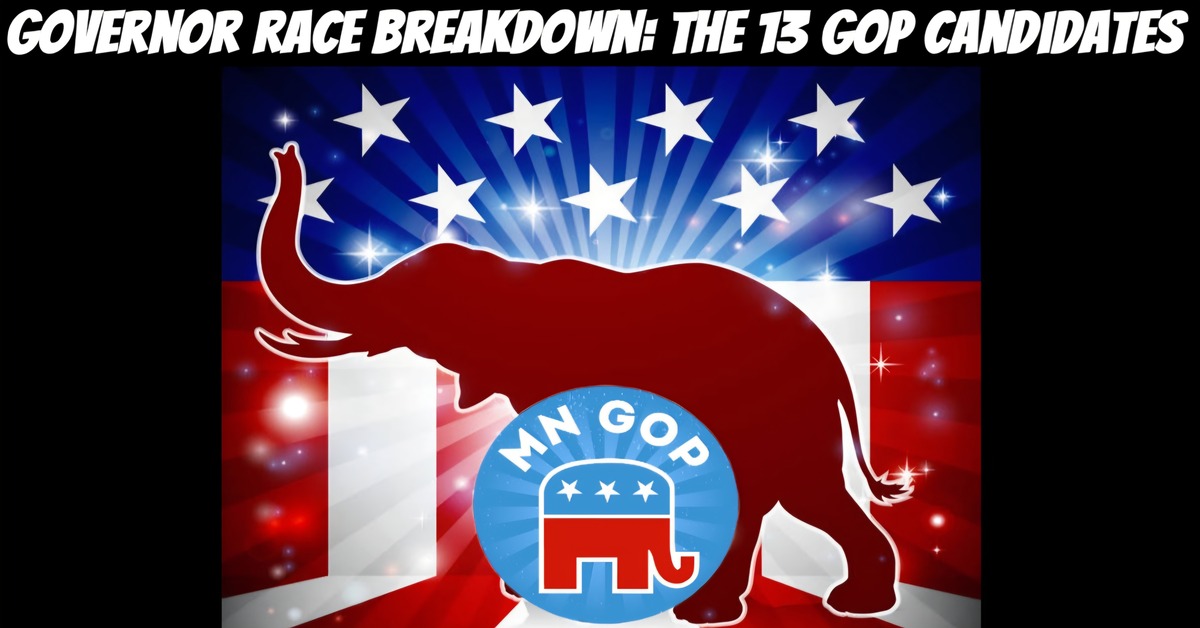 Updated Breakdown on MN Governor Candidates; 13 Republicans Running ...