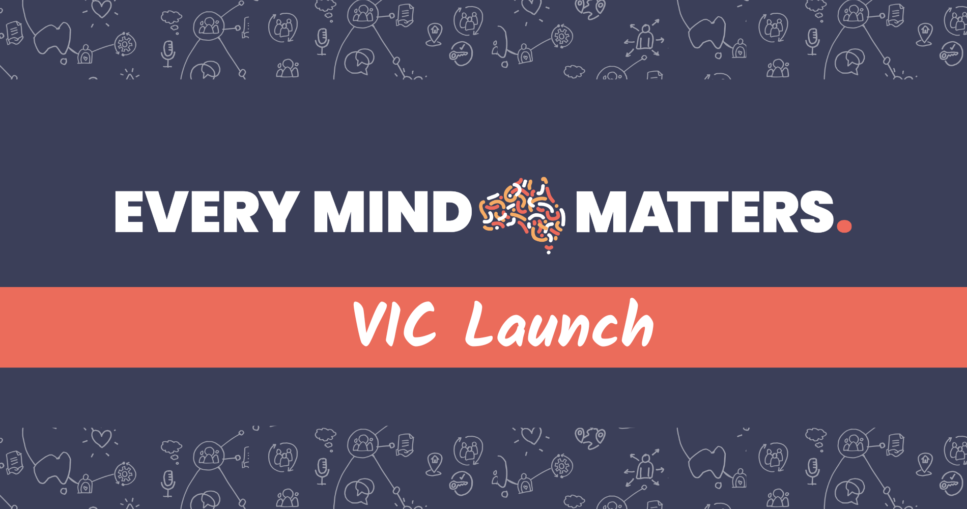Every Mind Matters - VIC Launch - Australians for Mental Health
