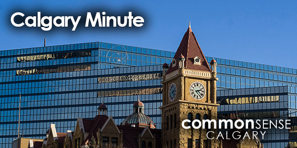Calgary Minute: Issue 346 - Common Sense Calgary