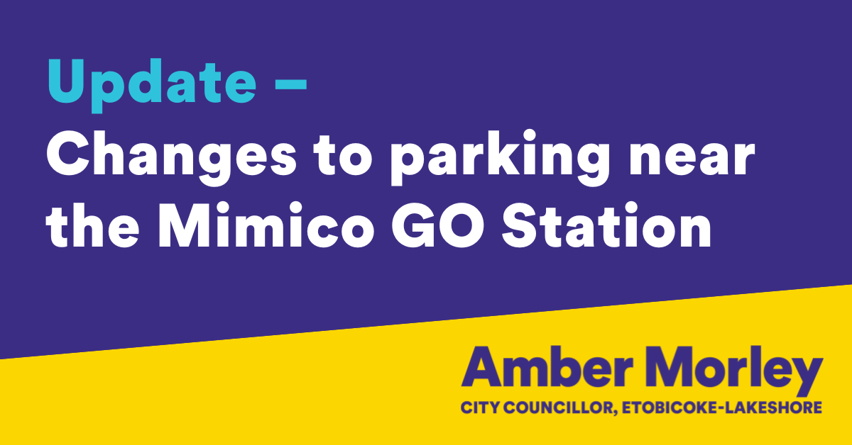 Update – Changes to parking near the Mimico GO Station - Amber Morley ...