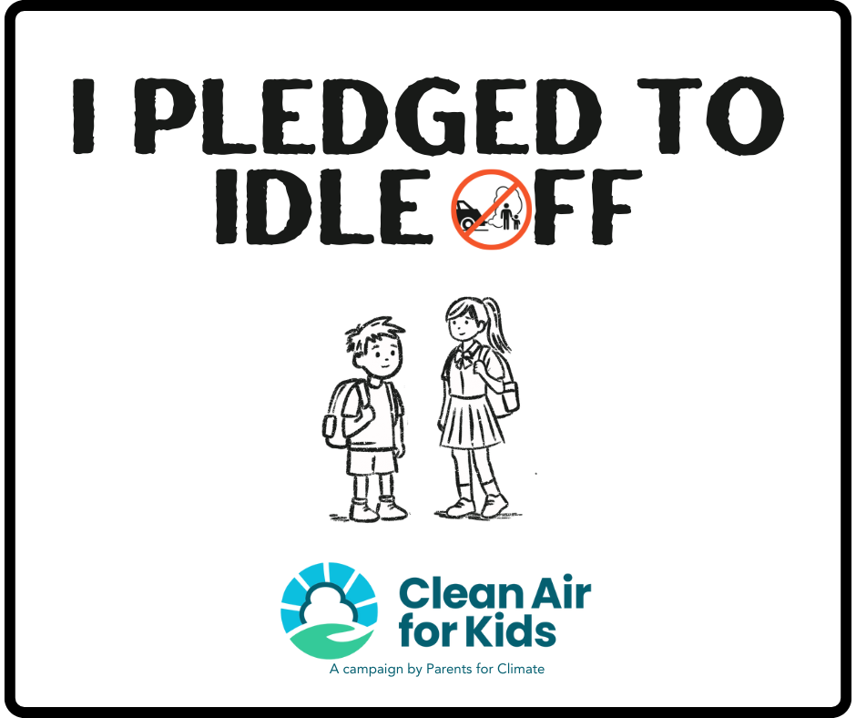 Idle Off Pledge - Parents for Climate