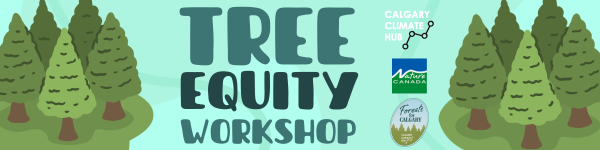 Tree Equity Workshop Jan 2024 - Calgary Climate Hub