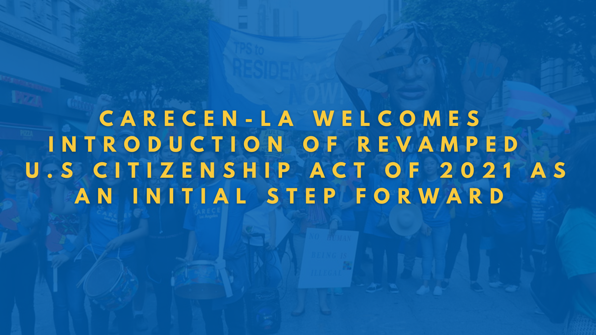 CARECEN-LA Welcomes Introduction of Revamped U.S Citizenship Act of ...