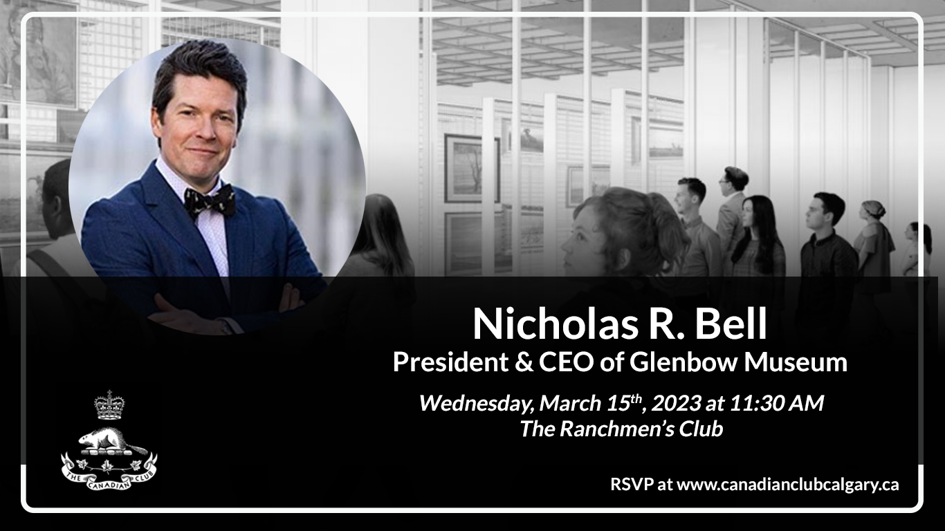 Nicholas R. Bell, Mar. 2023 - Canadian Club of Calgary