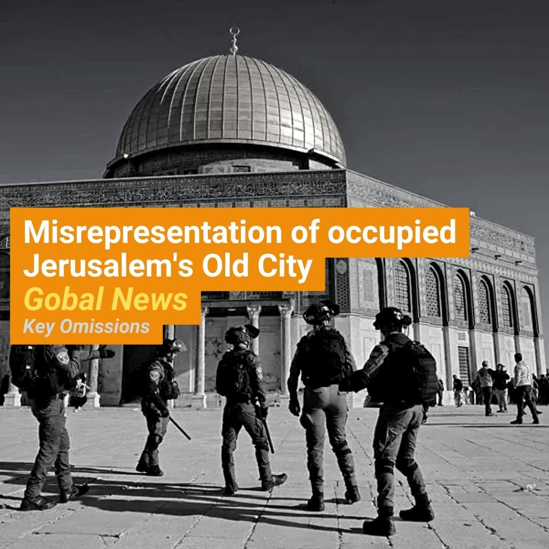 Misrepresentation of occupied Jerusalem's Old City by Global News - The ...