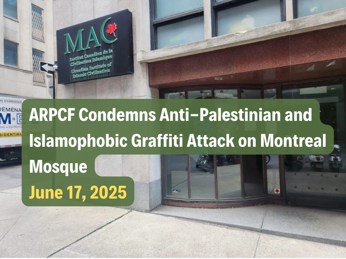 ARPCF Condemns Anti-Palestinian and Islamophobic Graffiti Attack on ...
