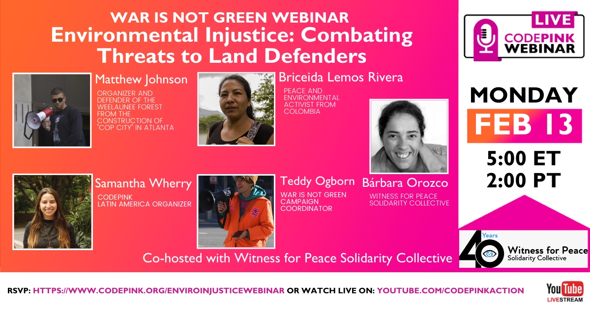 Environmental Injustice: Combating Threats to Land Defenders- CODEPINK ...