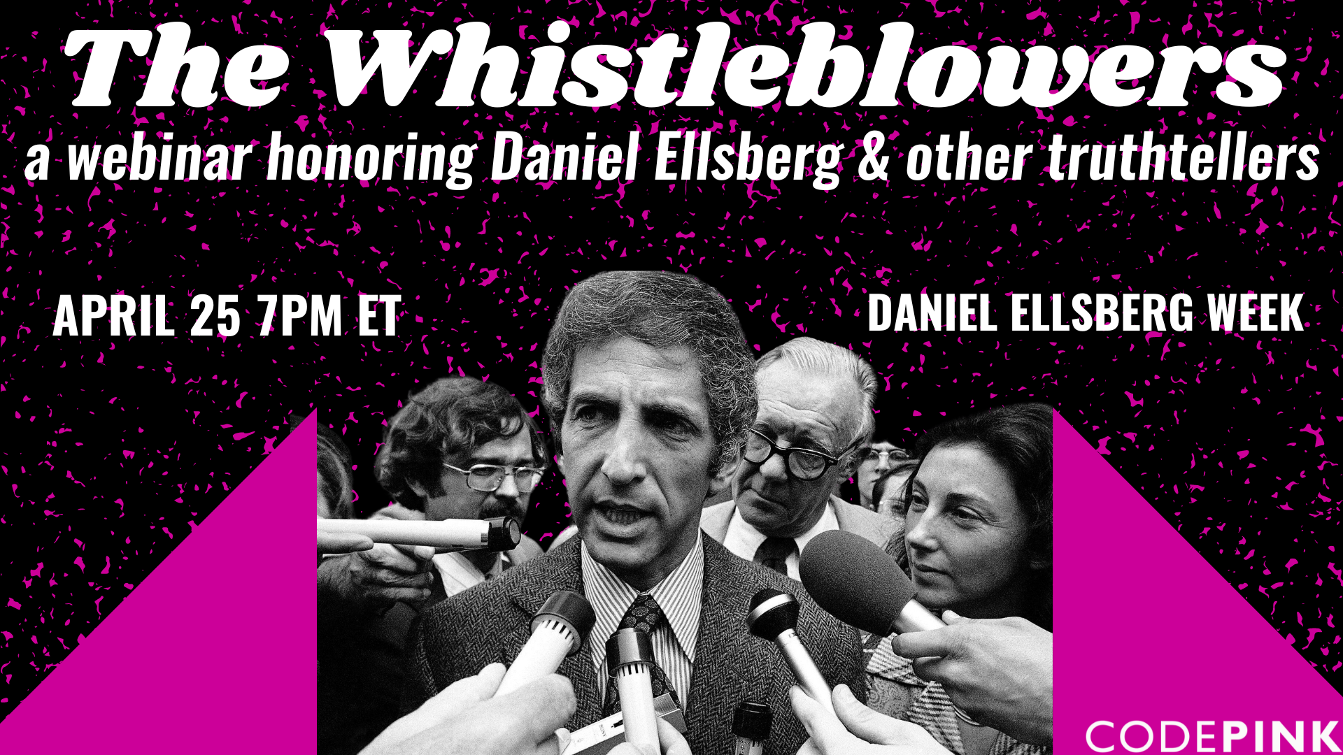 The Whistleblowers: a Webinar Honoring Daniel Ellsberg - CODEPINK - Women for Peace