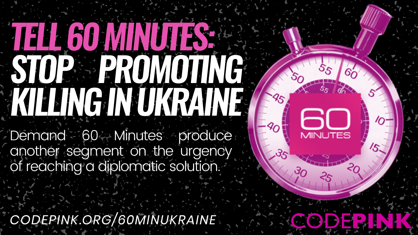 Tell 60 Minutes to Stop Promoting Killing in Ukraine - CODEPINK - Women ...