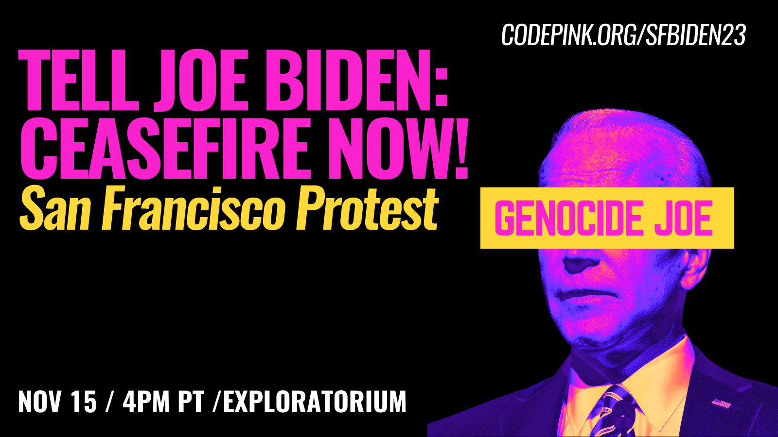 TELL JOE BIDEN: CEASEFIRE NOW! SF Rally + Protest - CODEPINK - Women ...