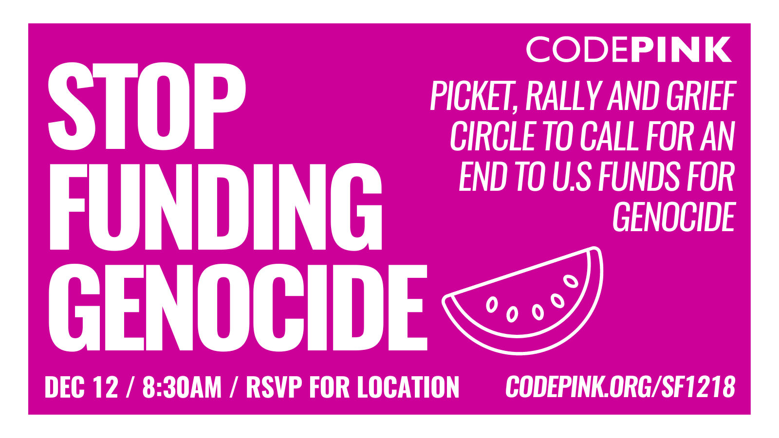 STOP FUNDING GENOCIDE: SF Rally & Grief Circle - CODEPINK - Women for Peace