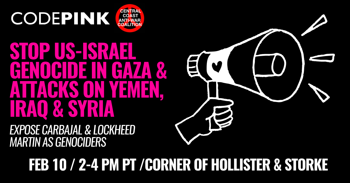 Stop US-Israel Genocide: Santa Barbara - CODEPINK - Women for Peace