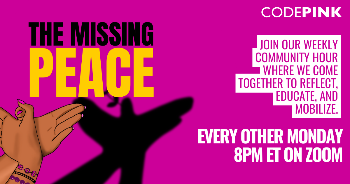 The Missing Peace: CODEPINK Community Hour 3/11