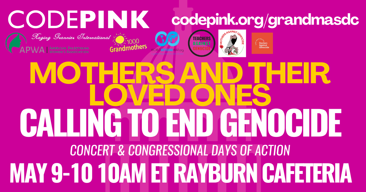 Mothers + Their Loved Ones Calling To End Genocide - CODEPINK - Women ...