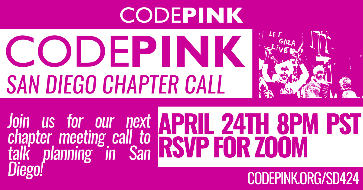 CODEPINK San Diego Chapter Call - CODEPINK - Women for Peace
