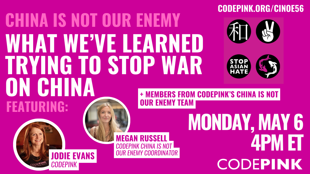What We’ve Learned Trying to Stop War on China: Webinar - CODEPINK ...