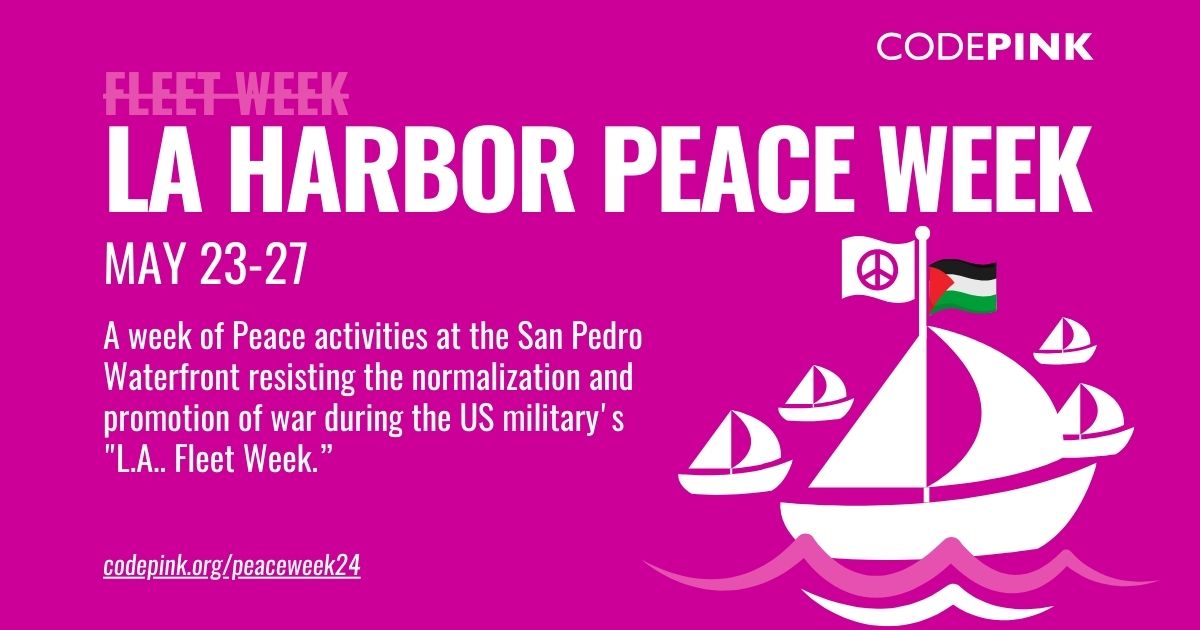 LA Harbor Peace Week - CODEPINK - Women for Peace