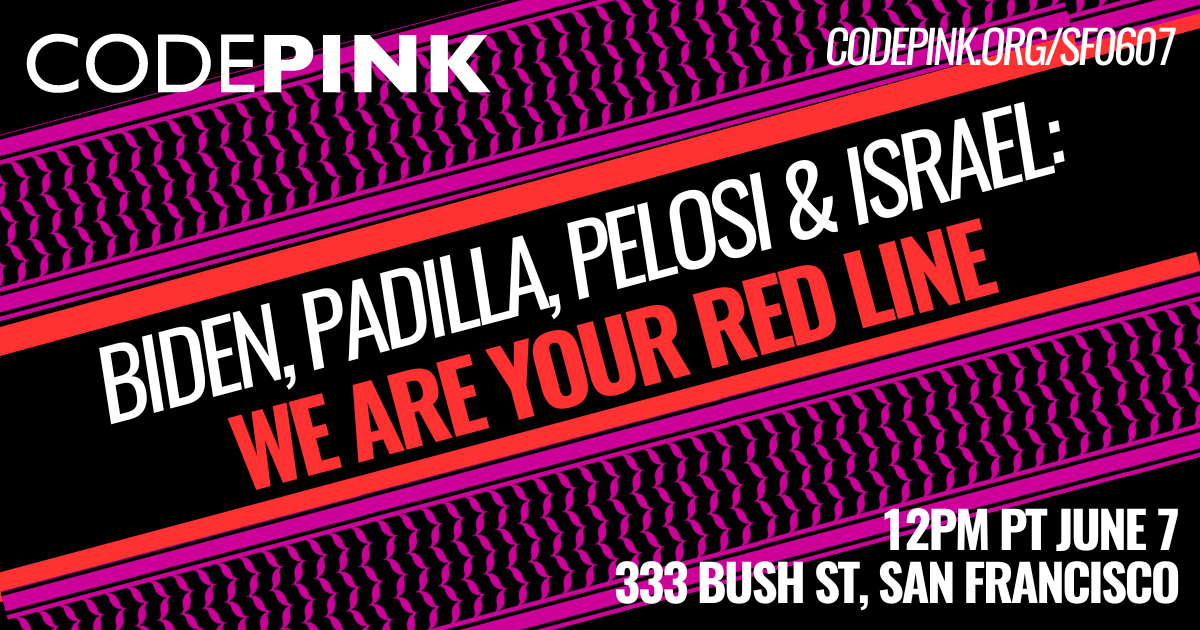 San Francisco CODEPINK To Hold "Red Line" Protest in Solidarity with D ...