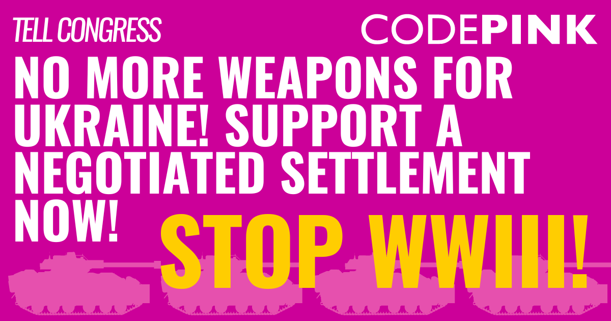 Tell Congress: No more weapons for Ukraine! Support a negotiated ...