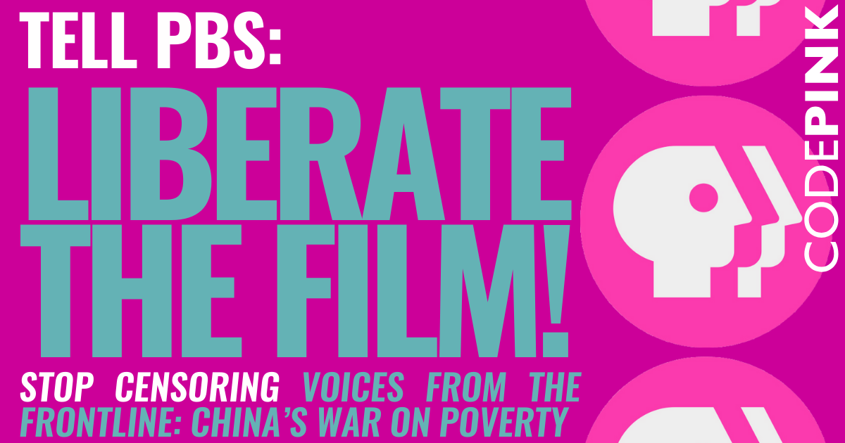 Nationwide Demand for PBS to Un-censor Film on China - CODEPINK - Women for Peace