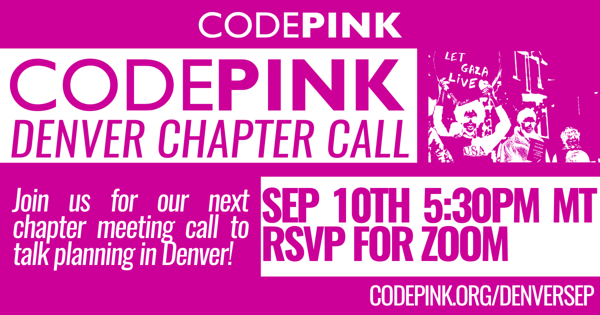 CODEPINK Denver/Boulder Chapter Meeting - CODEPINK - Women for Peace