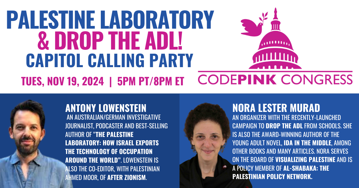 Palestine Laboratory & Drop the ADL CODEPINK Congress - Nov 19