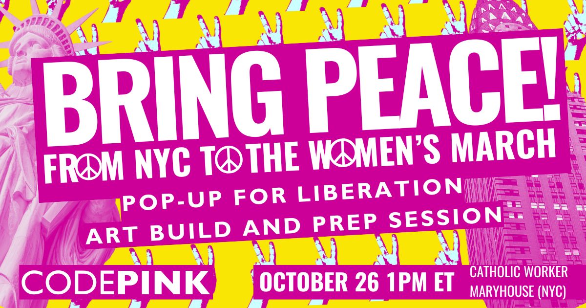Art Build and Prep Session - CODEPINK - Women for Peace