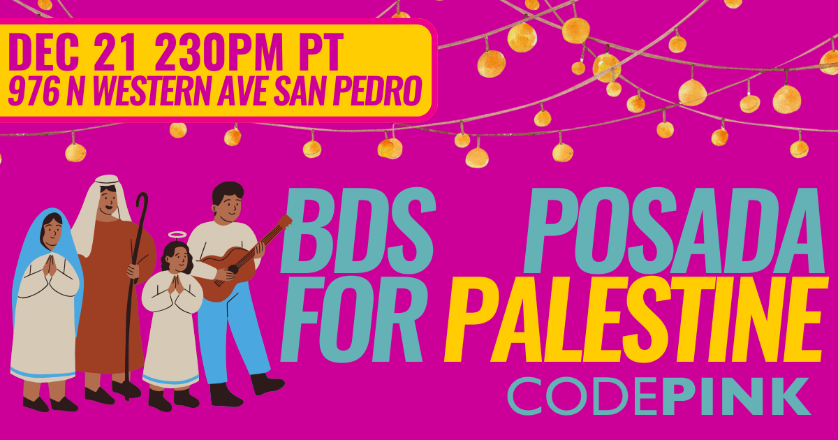 BDS Posada for Palestine: San Pedro - CODEPINK - Women for Peace