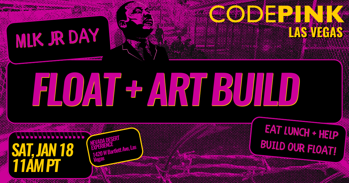 CODEPINK Las Vegas MLK Day Float Building +Lunch - CODEPINK - Women for ...