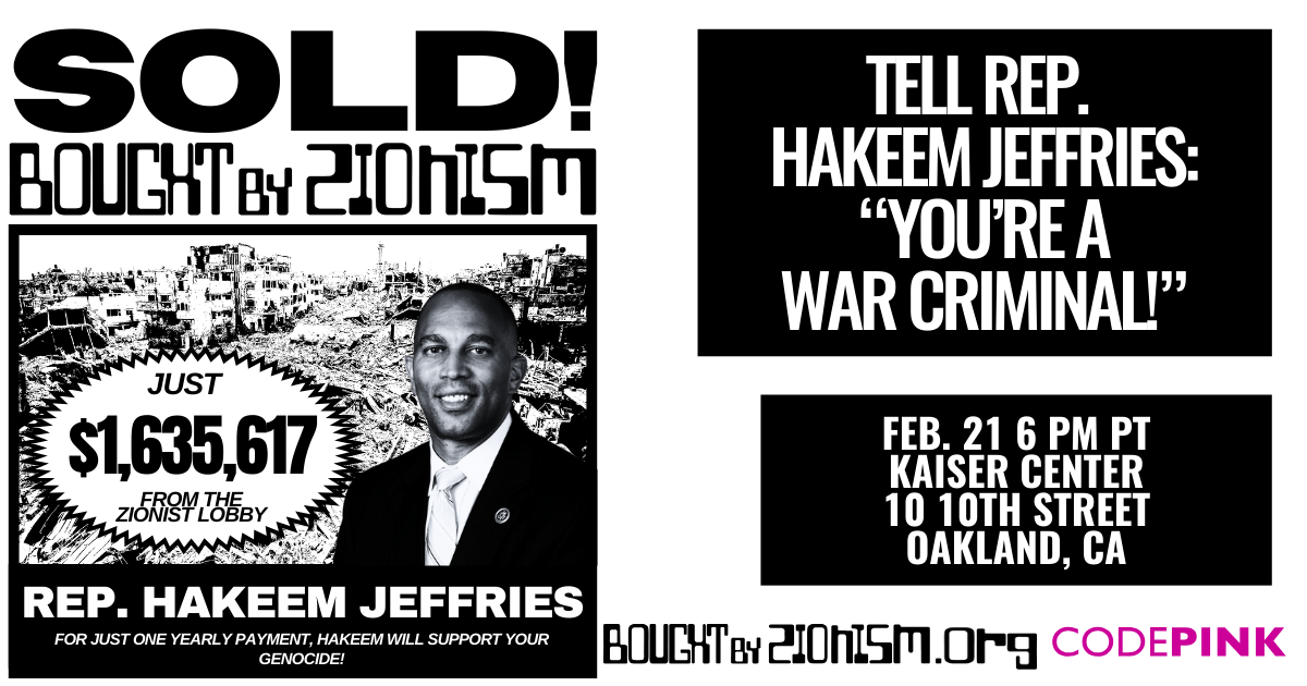 Bay Area CODEPINK Plans to Unwelcome Hakeem Jeffries to Oakland with ...