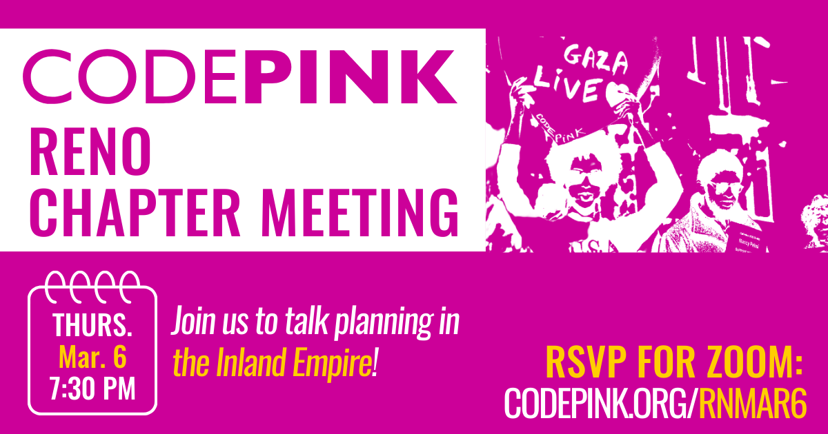 CODEPINK Reno Chapter Call - CODEPINK - Women for Peace
