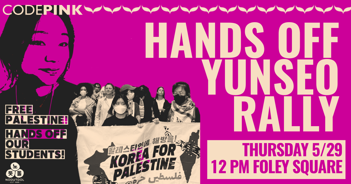 Hands Off Yunseo Rally - CODEPINK - Women for Peace