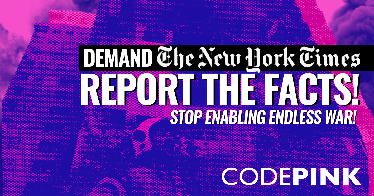 Demand NYT Report on Israel’s Crimes! No War With Iran! - CODEPINK ...