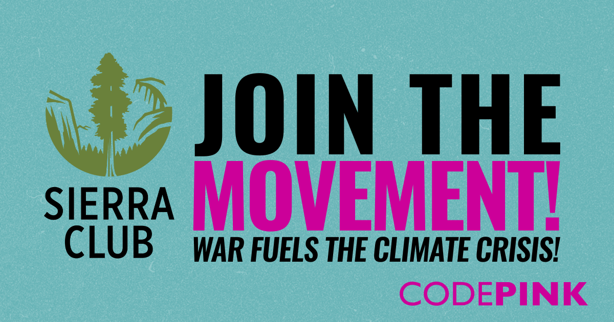 Invite the Sierra Club to Join the Movement! - CODEPINK - Women for Peace