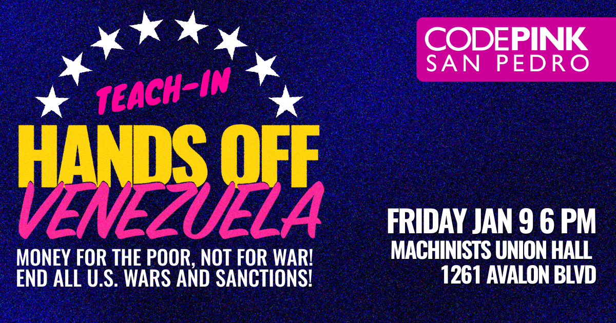 Hands off Venezuela - Teach In - CODEPINK - Women for Peace