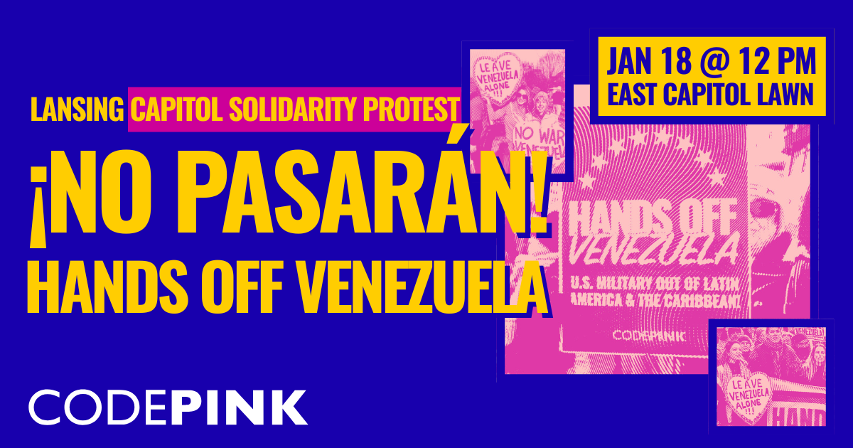¡NO PASARÁN! Hands Off Venezuela Protest in Lansing, MI - CODEPINK ...