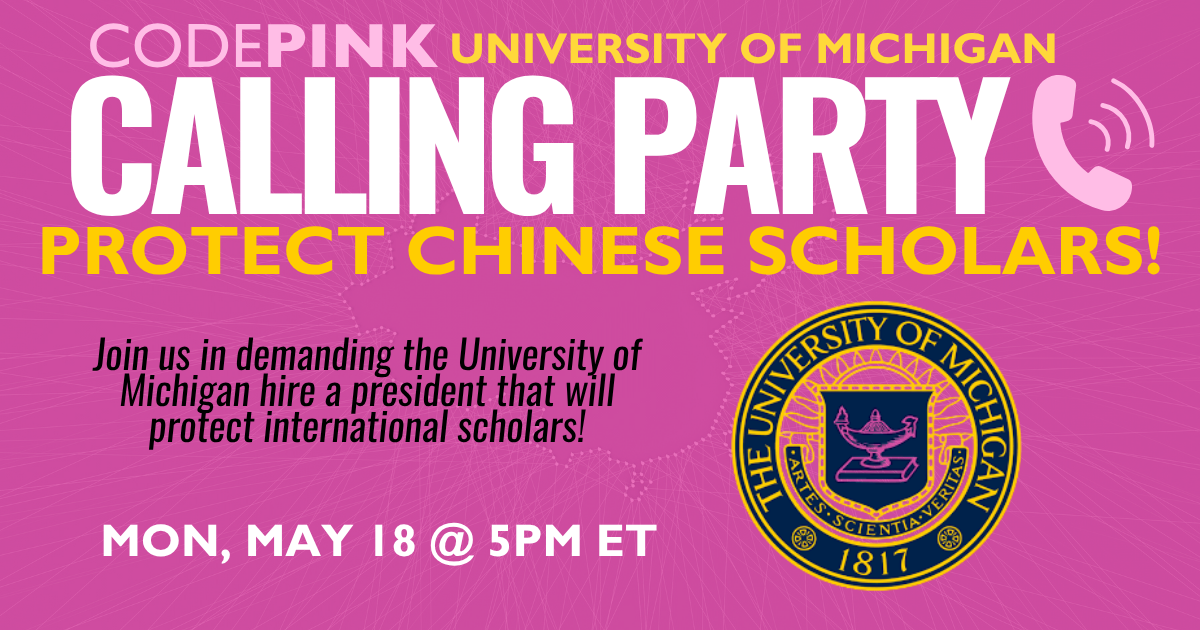 University of Michigan Calling Party - CODEPINK - Women for Peace