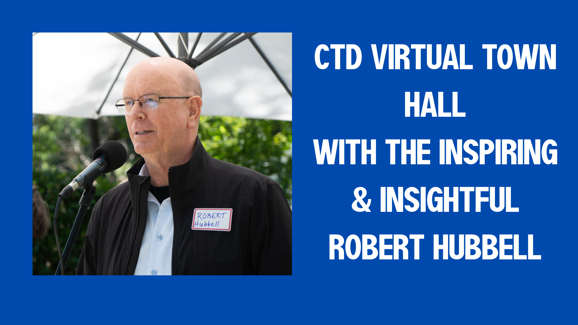 ROBERT HUBBELL RETURNS TO CTD FOR VIRTUAL TOWN HALL - Commit to Democracy 2024