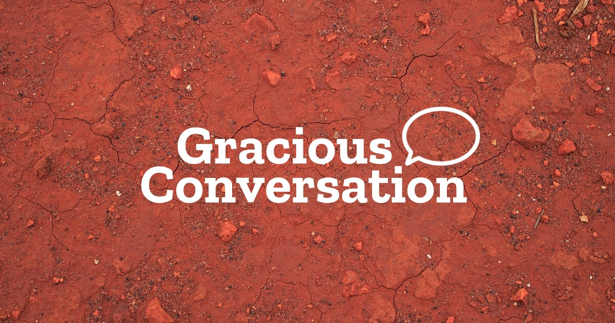 Gracious Conversations - Common Grace