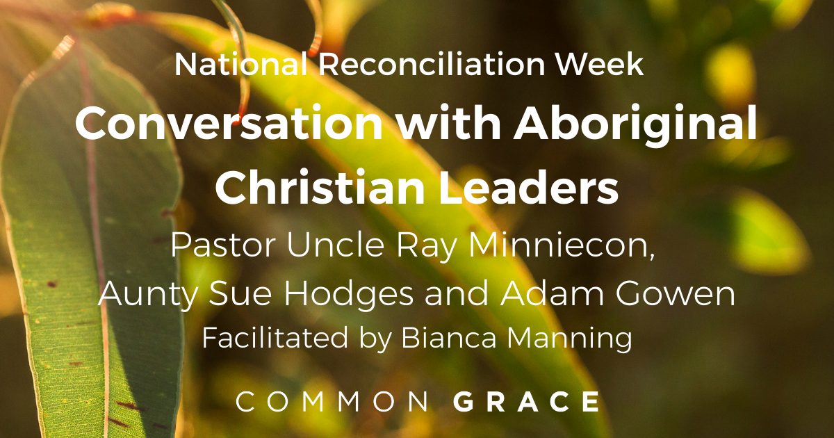 Conversation with Aboriginal Christian Leaders #NRW2022 - Common Grace