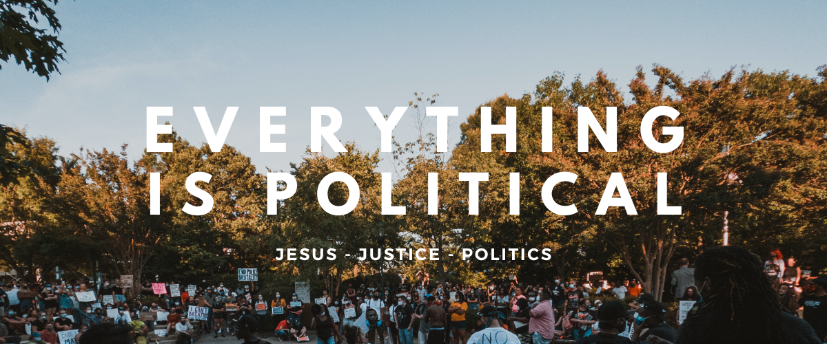 Everything is Political - Common Grace