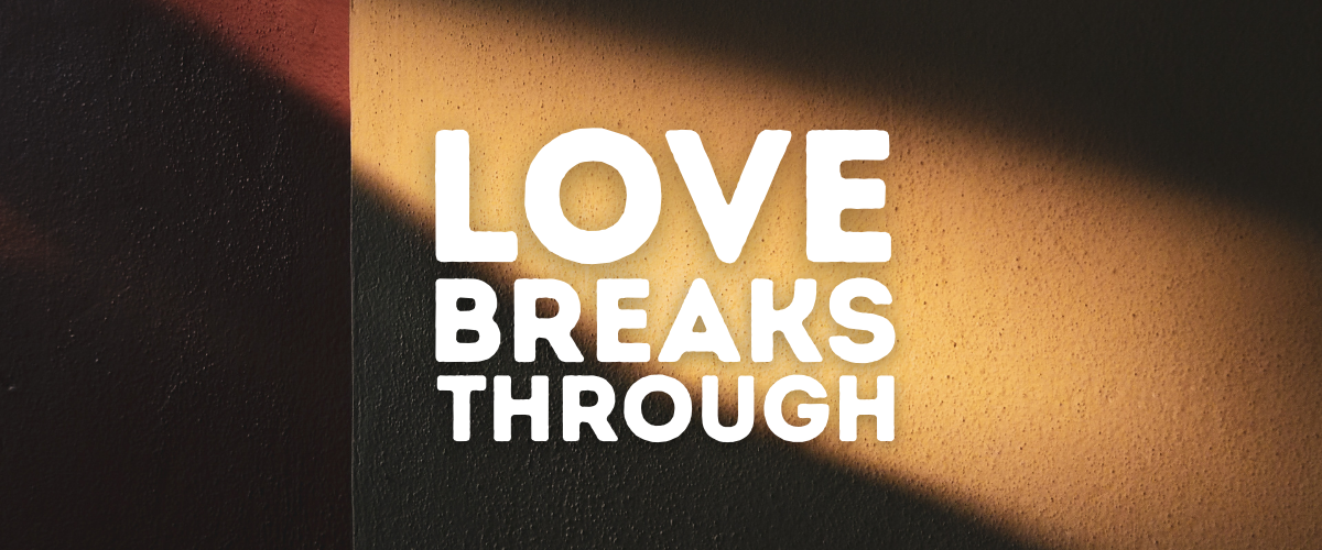 advent_love_breaks_through_intro - Common Grace