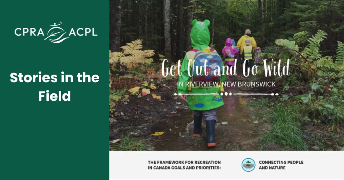 Get Out and Go Wild - Canadian Parks & Recreation Association