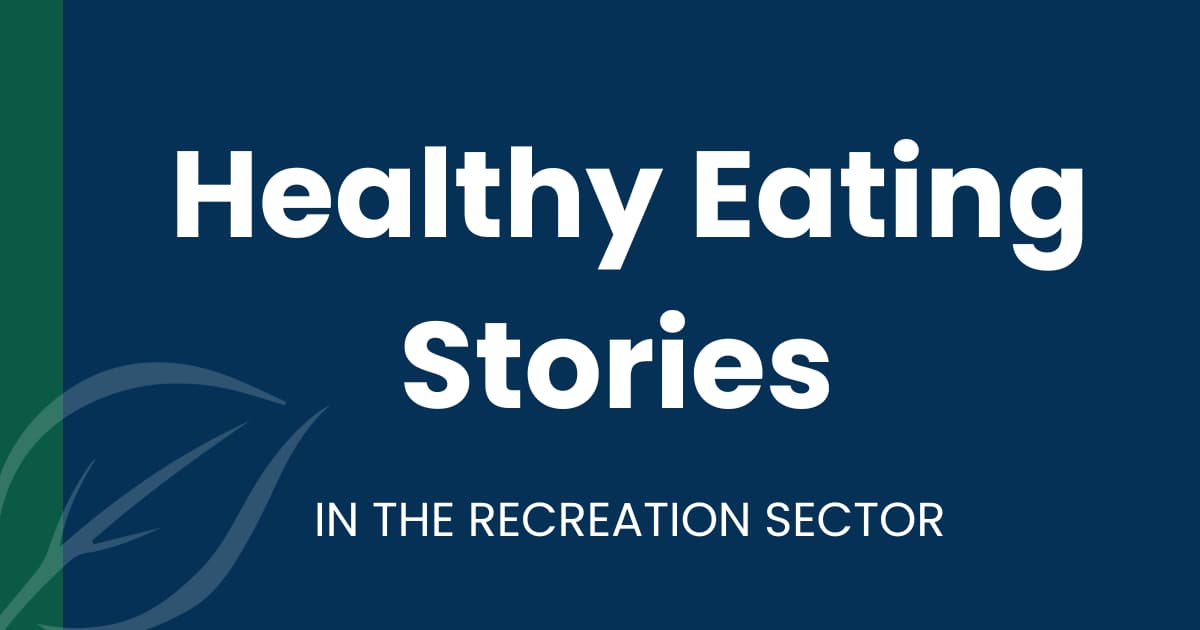Healthy Eating Environments - Canadian Parks & Recreation Association