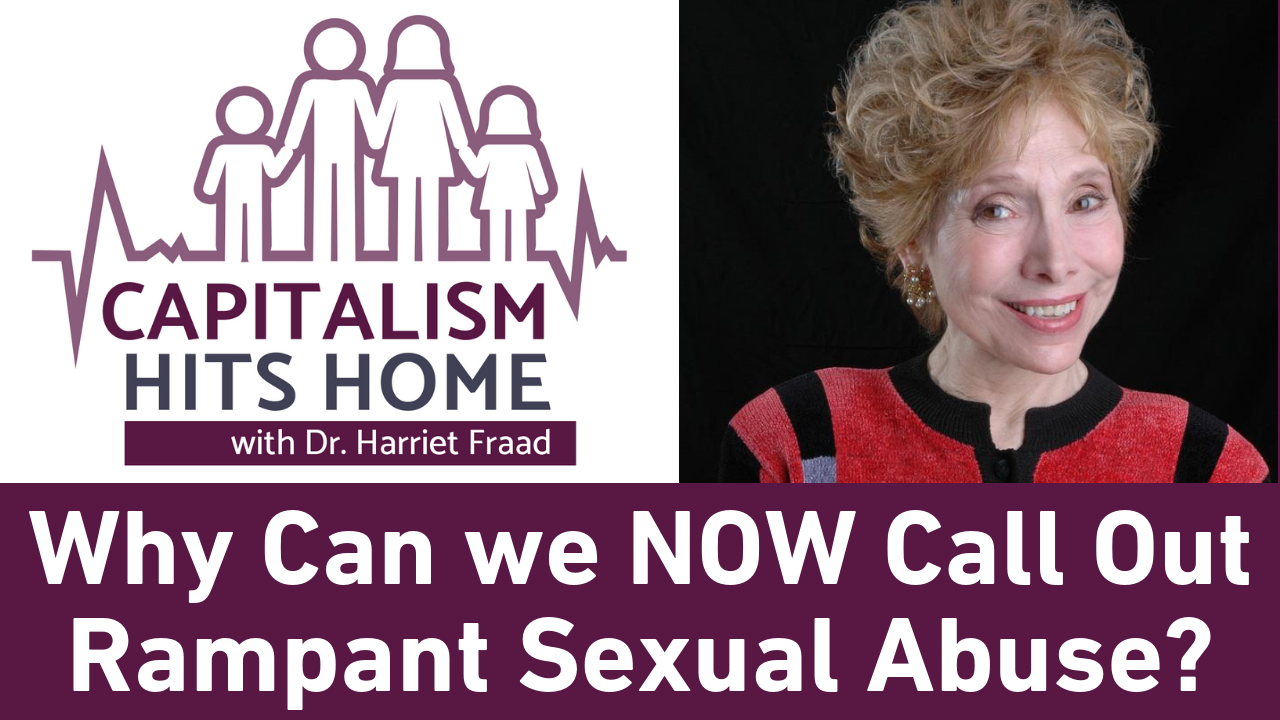 Capitalism Hits Home: Why Can we NOW Call Out Rampant Sexual Abuse ...