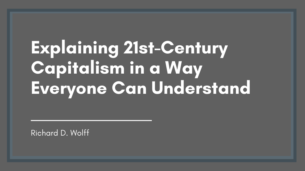Explaining 21st-Century Capitalism in a Way Everyone Can Understand ...