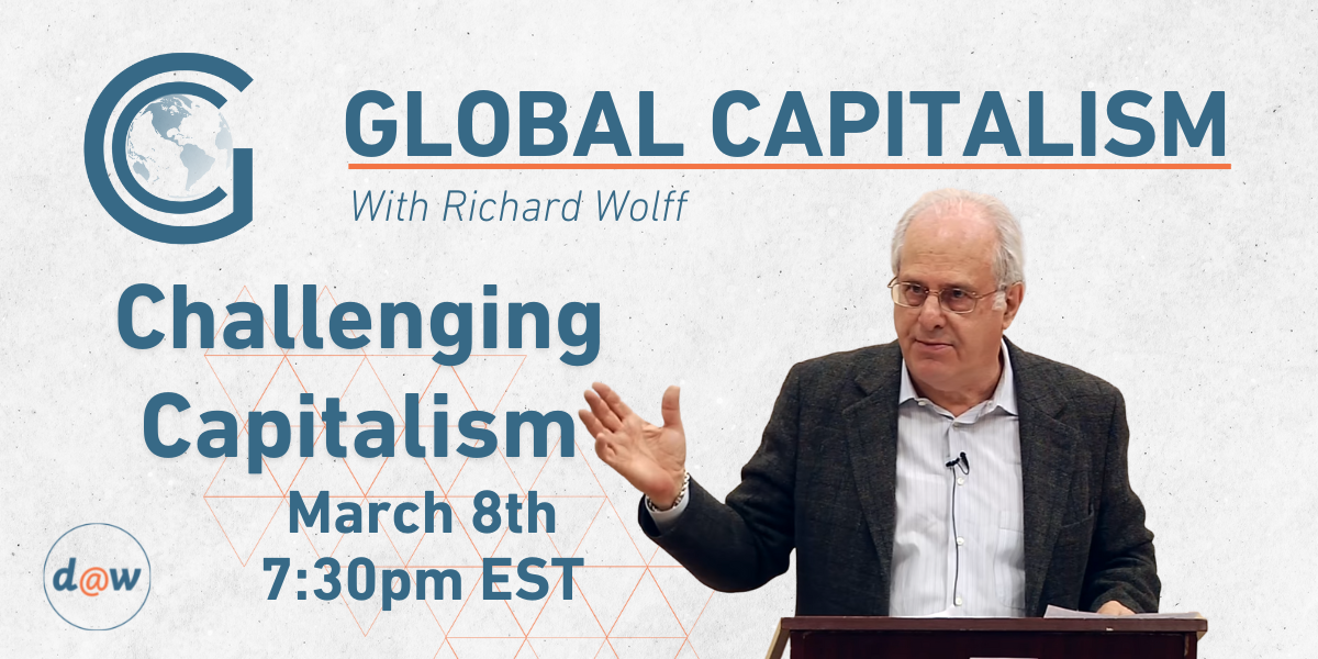 Global Capitalism with Richard Wolff - Democracy at Work (d@w)